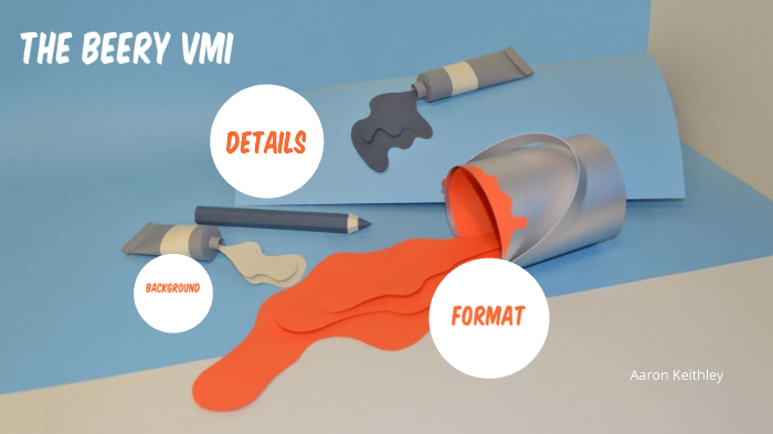 Beery VMI Presentation by Aaron Keithley on Prezi