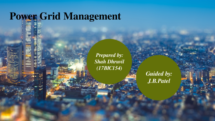 Power Grid Management by Dhruvil Shah on Prezi