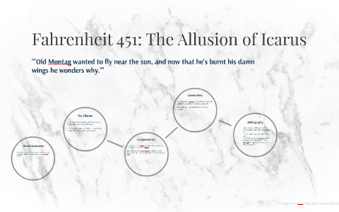 Fahrenheit 451: The Allusion of Icarus by Michael Lu on Prezi