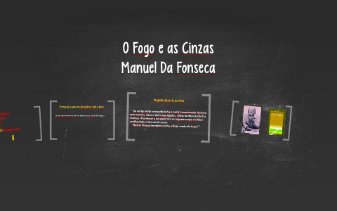 O Fogo E As Cinzas By Joao Silva On Prezi