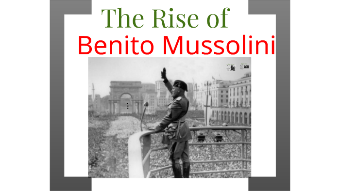 Rise of Mussolini by Christian Kelley on Prezi