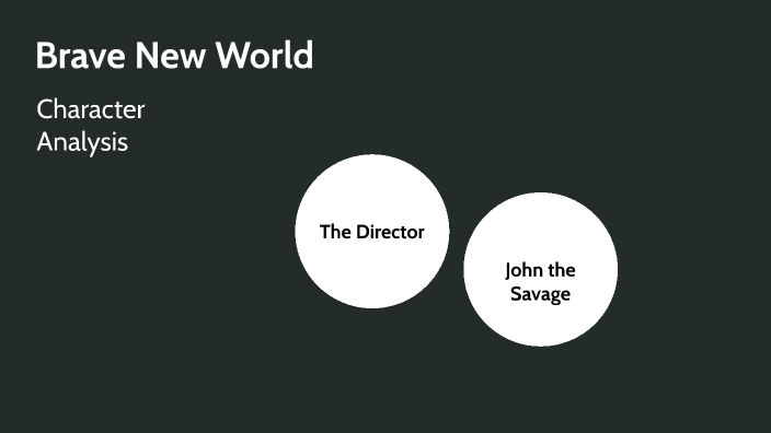 Brave New world characters by Darcy Mullins on Prezi