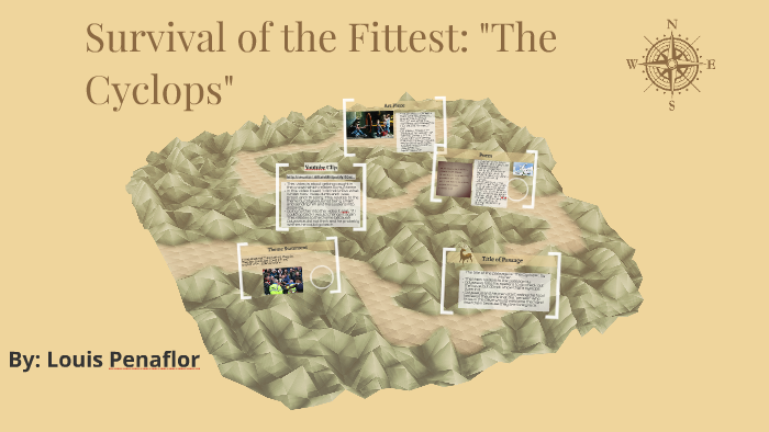 Survival of the Fittest: The Cyclops by Louis Penaflor on Prezi