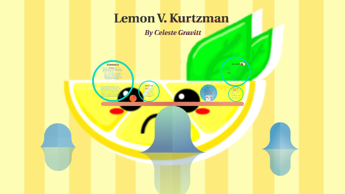 Lemon V. Kurtzman by Celeste Gravitt on Prezi