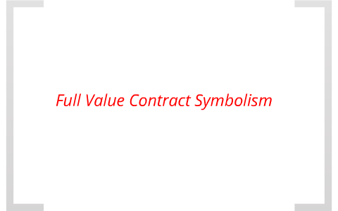 Full Value Contract Symbolism by Aaron Swahn on Prezi