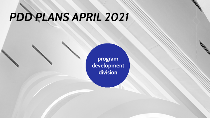 PDD PLANS APRIL 2021 by miggyy ys on Prezi
