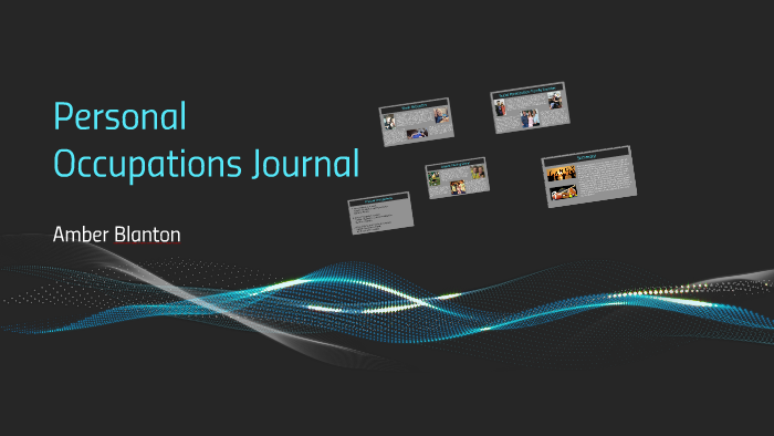Personal Occupations Journal by Amber Blanton on Prezi