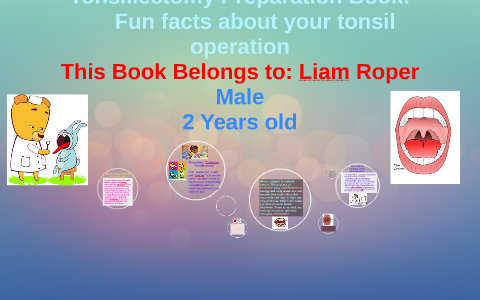Tonsillectomy Preparation Book by kels sierr on Prezi