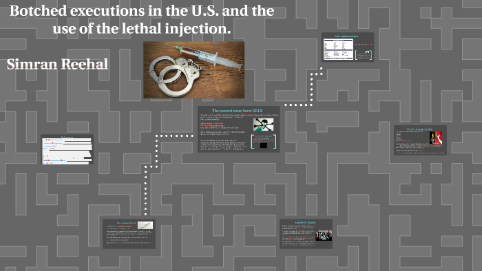 botched executions and the use of the lethal injection by Simran Reehal ...