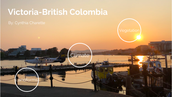 Victoria BC by cynthia charette on Prezi