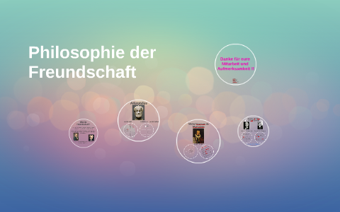 Philosophie der Freundschaft by Alina Beck on Prezi