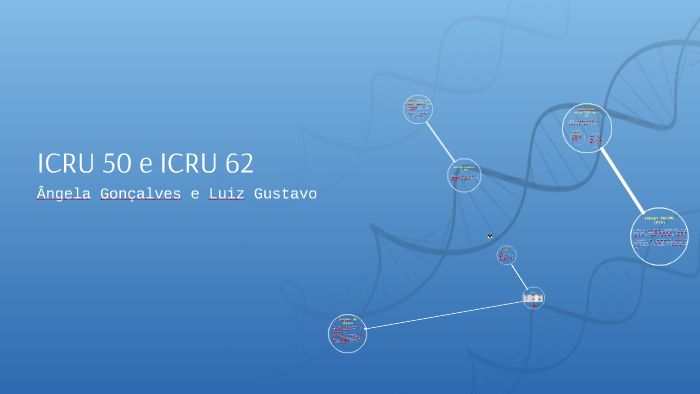 ICRU 50 e ICRU 62 by Luiz Gustavo Córdova on Prezi