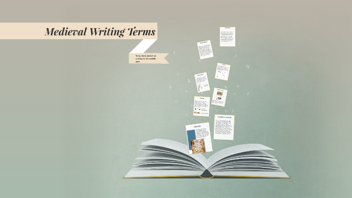 Medieval Writing Terms by Bailey Pumpernickel on Prezi