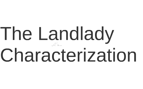 The Landlady Characterization by Thomas Clark on Prezi