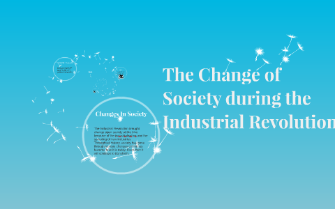 The Change of Society during the Industrial Revolution by Tony nguyen ...