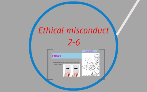 Ethical misconduct by mikens.st louis st louis on Prezi