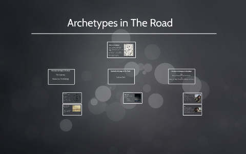 Archetypes in The Road by Katie Freeman on Prezi