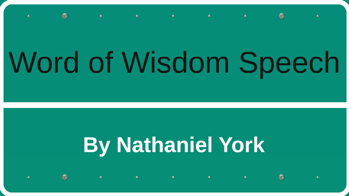 Word of Wisdom Speech by Nate York on Prezi