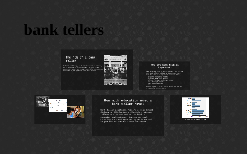 bank tellers by cortney walker on Prezi