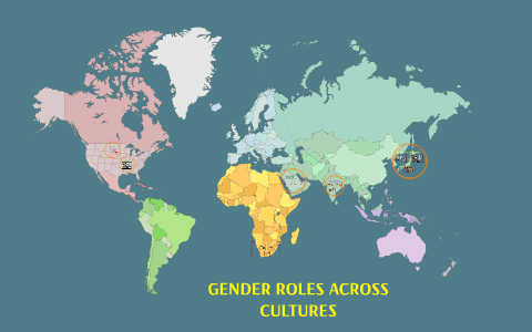 Gender Roles Across Cultures by Rebecca Ortmeier on Prezi