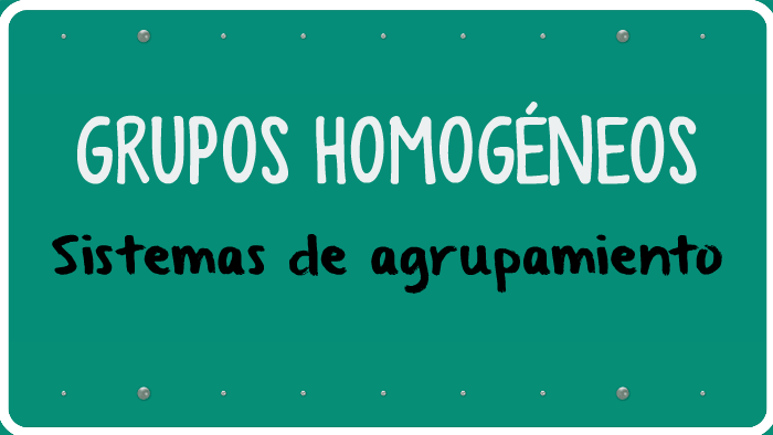 GRUPOS HOMOGÉNEOS by Mirella Peñate on Prezi