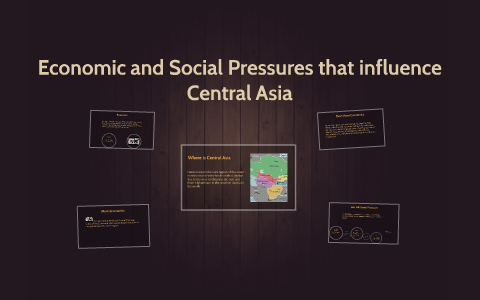 Economic and Social Pressures that influence Central Asia by Aubrey ...