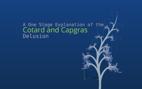 One Stage Explanation of Cotards and Capgras Delusion by Emma Joseph on ...