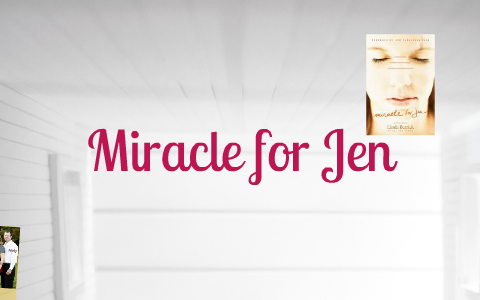 Miracle 4 Jen by Emily Overturf on Prezi