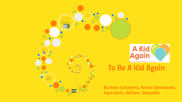 a kid again charity project by Anna Wentz on Prezi