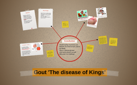 Gout 'The disease of Kings' by Nina Rosman on Prezi