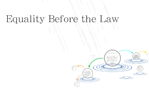 Equality before the Law by Leslie Wong on Prezi