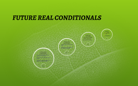 FUTURE REAL CONDITIONALS by on Prezi