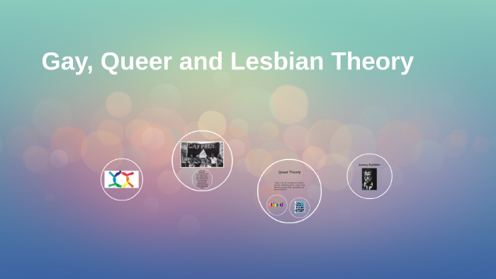 Gay, Queer and Lesbian Theory by Luvia Ramirez on Prezi