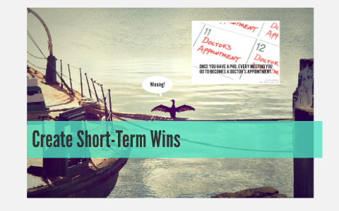 Create Short-Term Wins by Matt Guerra on Prezi