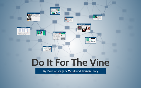 Do It For The Vine by Ryan Zeiser on Prezi