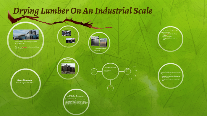 Drying Lumber On An Industrial Scale by Glenn Thompson on Prezi