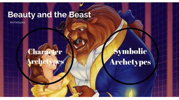 beauty and the beast archetypes by Amelia Swan on Prezi