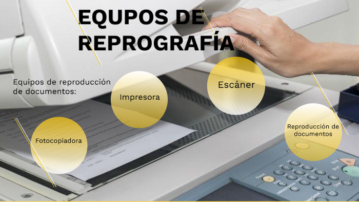 EQUIPOS DE REPROGRAFÍA by Lucia Mendoza on Prezi