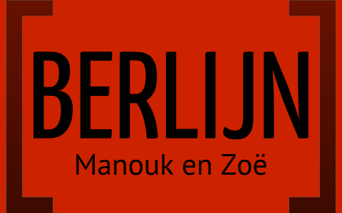 Berlijn presentatie. by Manouk Lustgraaf on Prezi
