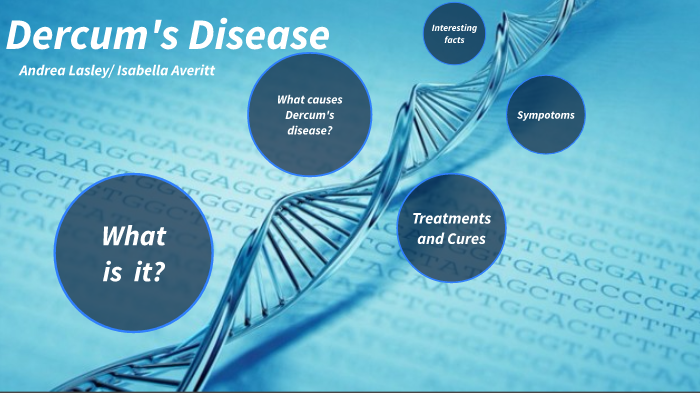 Dercum's Disease by Isabella Averitt on Prezi