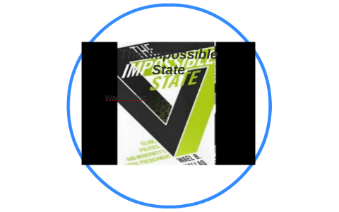 The Impossible State by Tanzeen Doha on Prezi