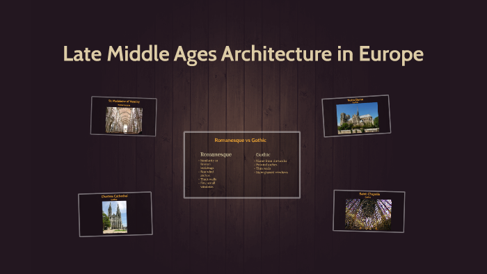 Late Middle Ages Architecture by Shelley Villamor on Prezi