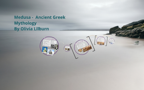 Medusa - Ancient Greek Mythology by on Prezi