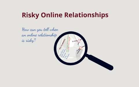 Risky Online Relationships by Artie Casas on Prezi