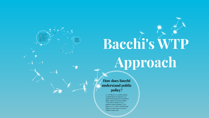 Bacchi's WTP Approach by Cara Mancuso on Prezi