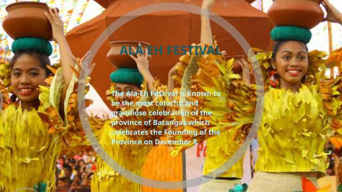 The Ala-Eh Festival is known to be the most colorful and gra by John ...
