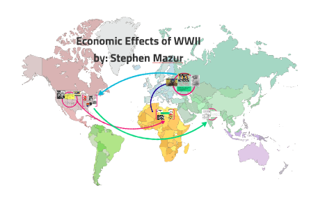 Economic Effects of WWII by stephen mazur on Prezi