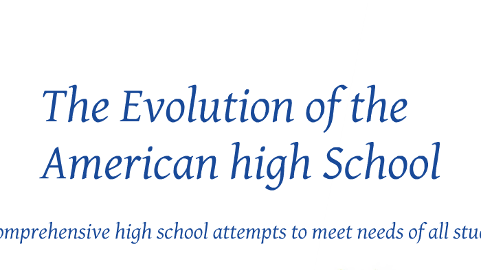 Evolution of the American High School by tj naman on Prezi