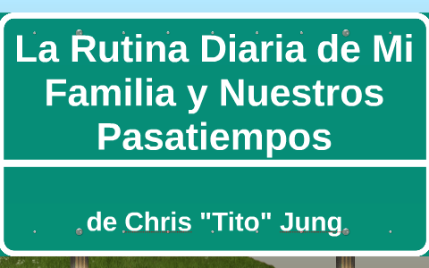 La Rutina Diaria de Mi Familia y Nuestros Pasatiempos by Chris Jung on ...