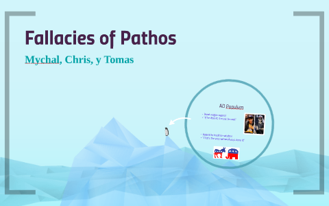 Fallacies of Pathos by Tomas Santana on Prezi